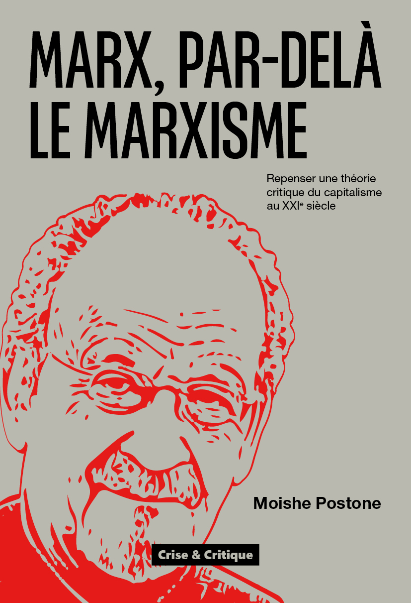 Moishe Postone - Marx, par-delà le marxisme - Éditions Crise & Critique